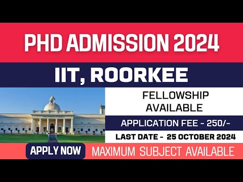New PhD Admission 2024 | Indian Institute of Technology Roorkee | IIT Roorkee | Fellowship | Apply