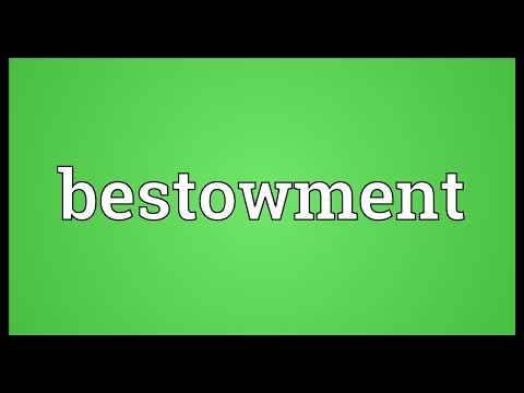 Bestowment Meaning