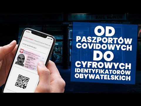 Od paszportów covidowych, do cyfrowych identyfikatorów obywatelskich