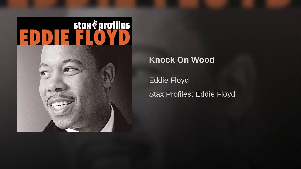 Eddie Floyd - Knock On Wood Lyrics And Videos