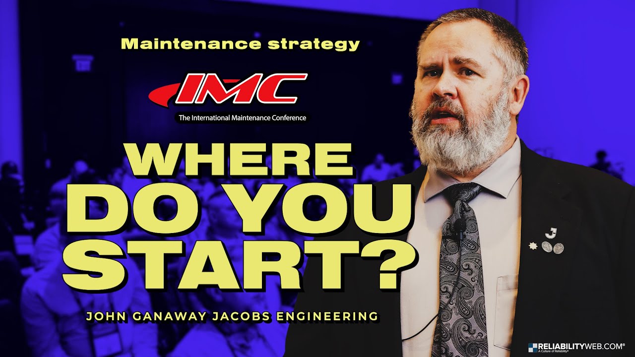 Maintenance & Reliability Improvement Initiatives, Where To Start