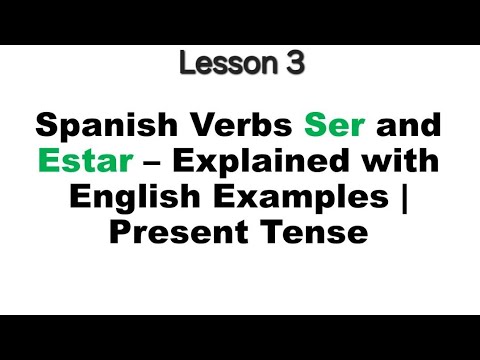 Spanish Verbs Ser and Estar – Explained with English Examples | Present Tense.