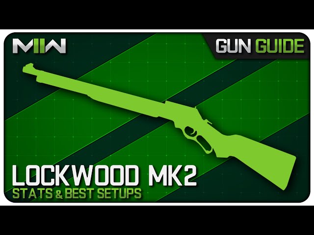 Lockwood Mk2: Best Lockwood Mk2 loadout for Modern Warfare 2: Class ...