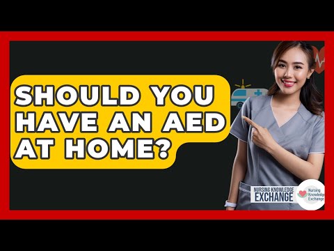 Should You Have An AED At Home? - Nursing Knowledge Exchange