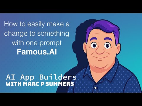 Famous.AI - How to easily make a change to something with one prompt