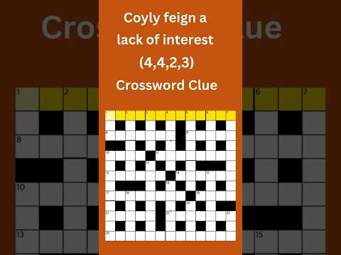 Coyly feign a lack of interest (4,4,2,3) Crossword Clue #crossword #crosswordpuzzles