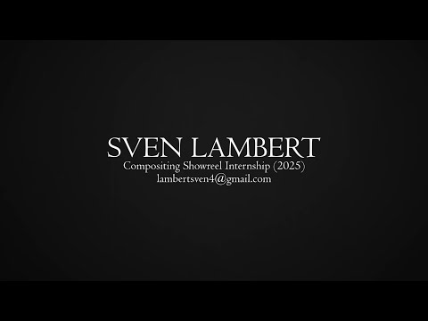Compositing Showreel Internship Sven Lambert (2025)