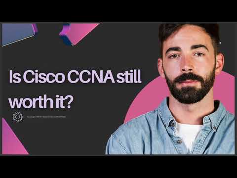 IS CISCO CCNA STILL WORTH IT