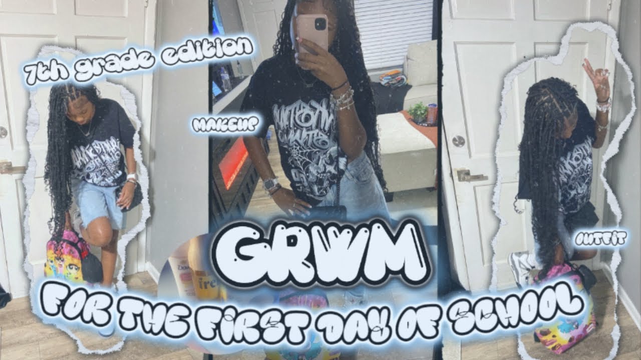 GRWM FOR THE FIRST DAY OF SCHOOL ( 7TH GRADE EDITION ) 
