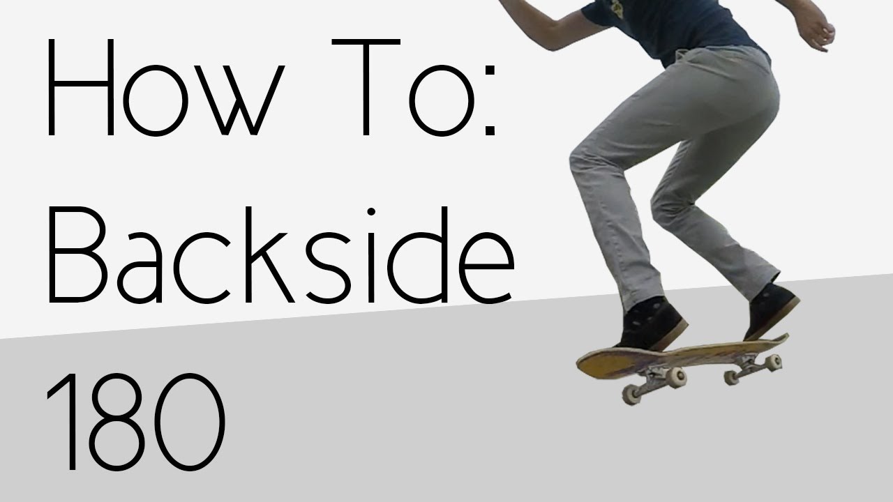 How To: Backside 180