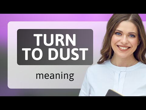 Understanding "Turn to Dust": A Guide to English Idioms
