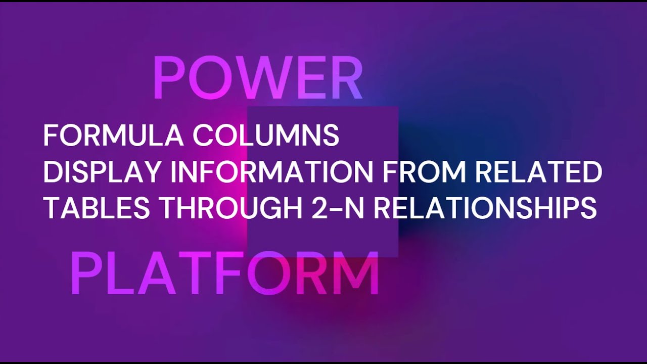 Dataverse : Enhance Data Display with Formula Columns in 2-N ...