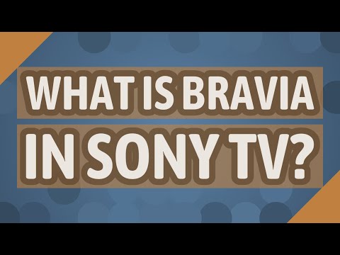 What is Bravia in Sony TV?