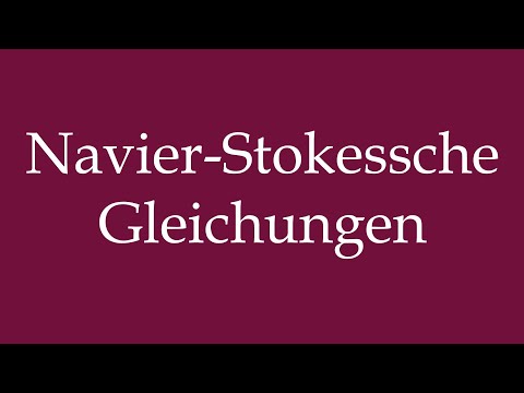 How to Pronounce ''Navier-Stokessche Gleichungen'' Correctly in German