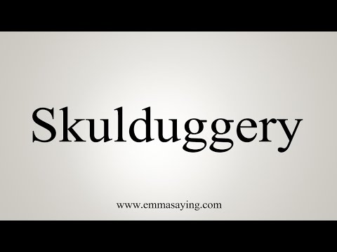 How To Say Skulduggery