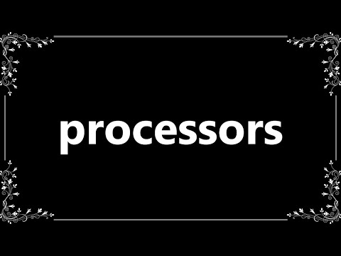 Processors - Meaning and How To Pronounce