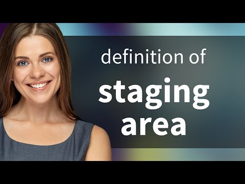 Staging area — meaning of STAGING AREA