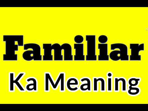 Familiar ka meaning kya hai | Familiar synonym words in english | Familiar ka Synonyms in english