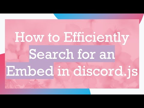 How to Efficiently Search for an Embed in discord.js