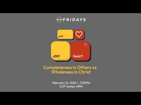 [CTLR] Heart: Completeness in Others vs. Wholeness in Christ