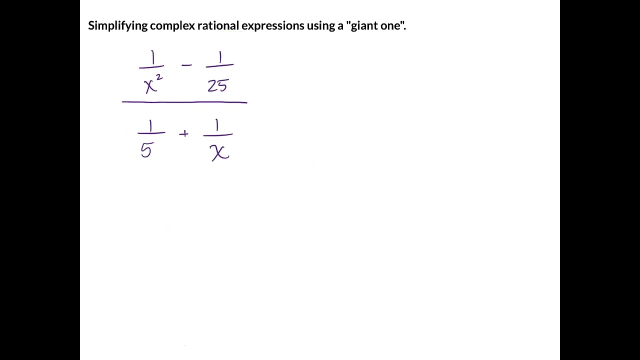 Simplifying complex rational expressions using a 