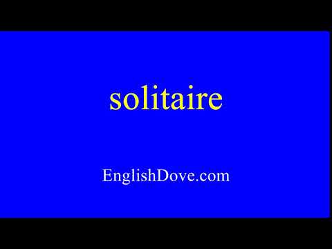 How to pronounce solitaire in American English.
