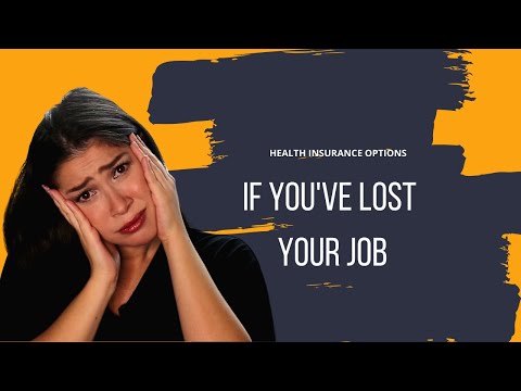 Unemployment and Health Insurance: I Lost My Job! What Types of Health Insurance are Available?