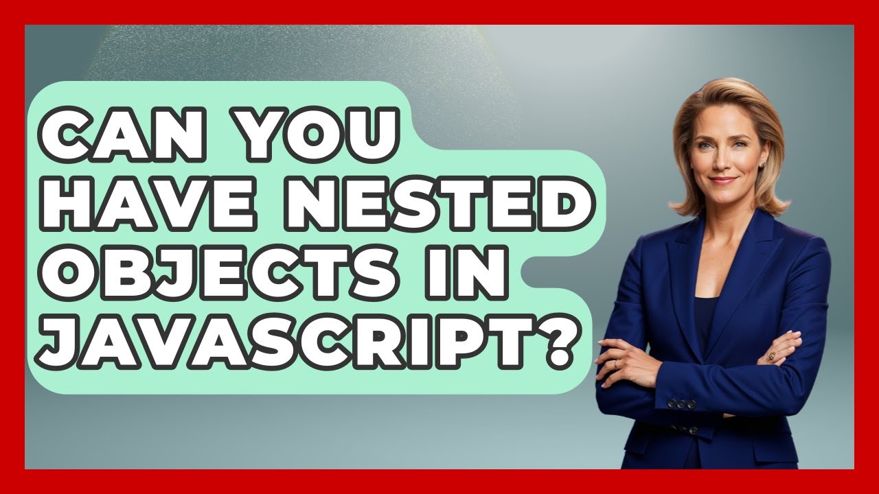 Can You Have Nested Objects in JavaScript? | JavaScript Toolkit News