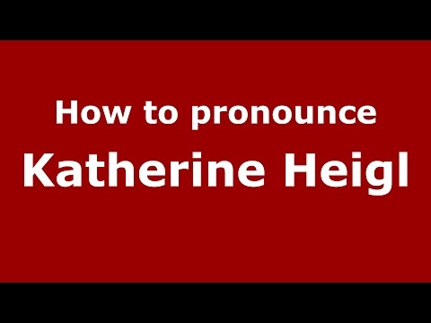 How to pronounce Katherine Heigl (American English/US) - PronounceNames.com