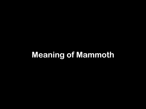 What is the Meaning of Mammoth | Mammoth Meaning with Example