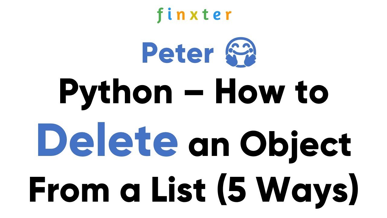 Python - How to Delete an Object From a List (5 Ways)