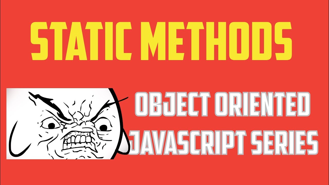 Static Methods in JavaScript Tutorial :  Object Oriented Programming Series - Part 11