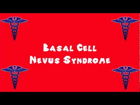 Pronounce Medical Words ― Basal Cell Nevus Syndrome