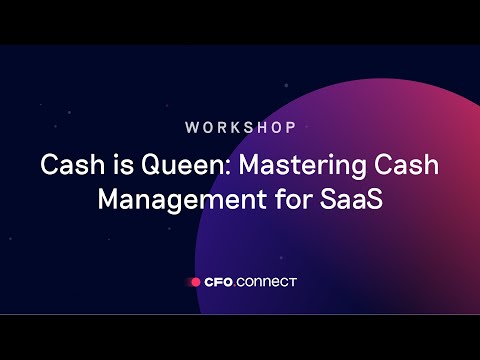 Cash is Queen: Mastering Cash Management for SaaS Workshop