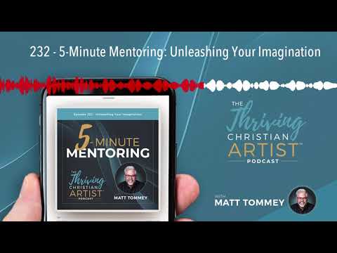 232 - 5-Minute Mentoring: Unleashing Your Imagination
