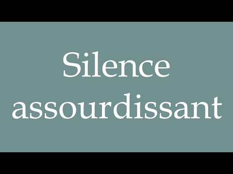 How to Pronounce ''Silence assourdissant'' (Deafening silence) Correctly in French