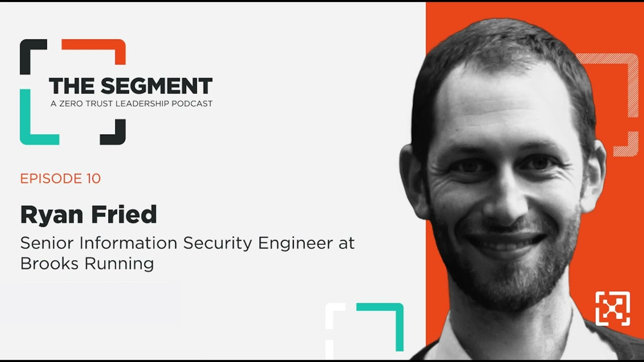 The Segment Podcast Ep 10: Striding towards Zero-ish Trust