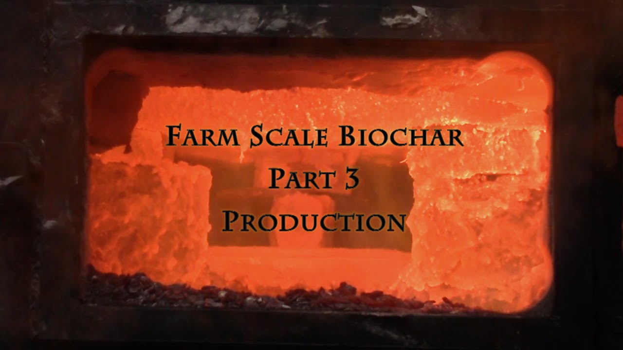 Farm Scale Biochar Part 3 Production