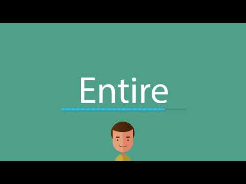 How to pronounce Entire