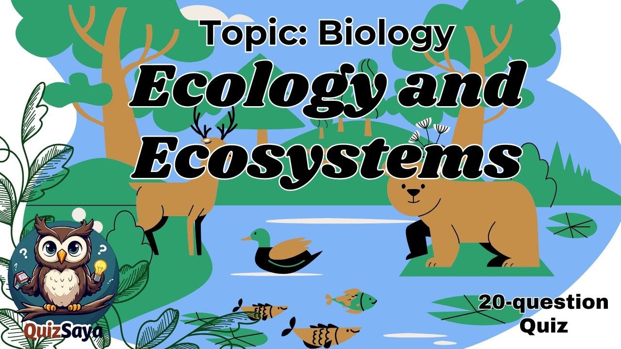 Biology Quiz: Test Your Knowledge on Ecology and Ecosystems!
