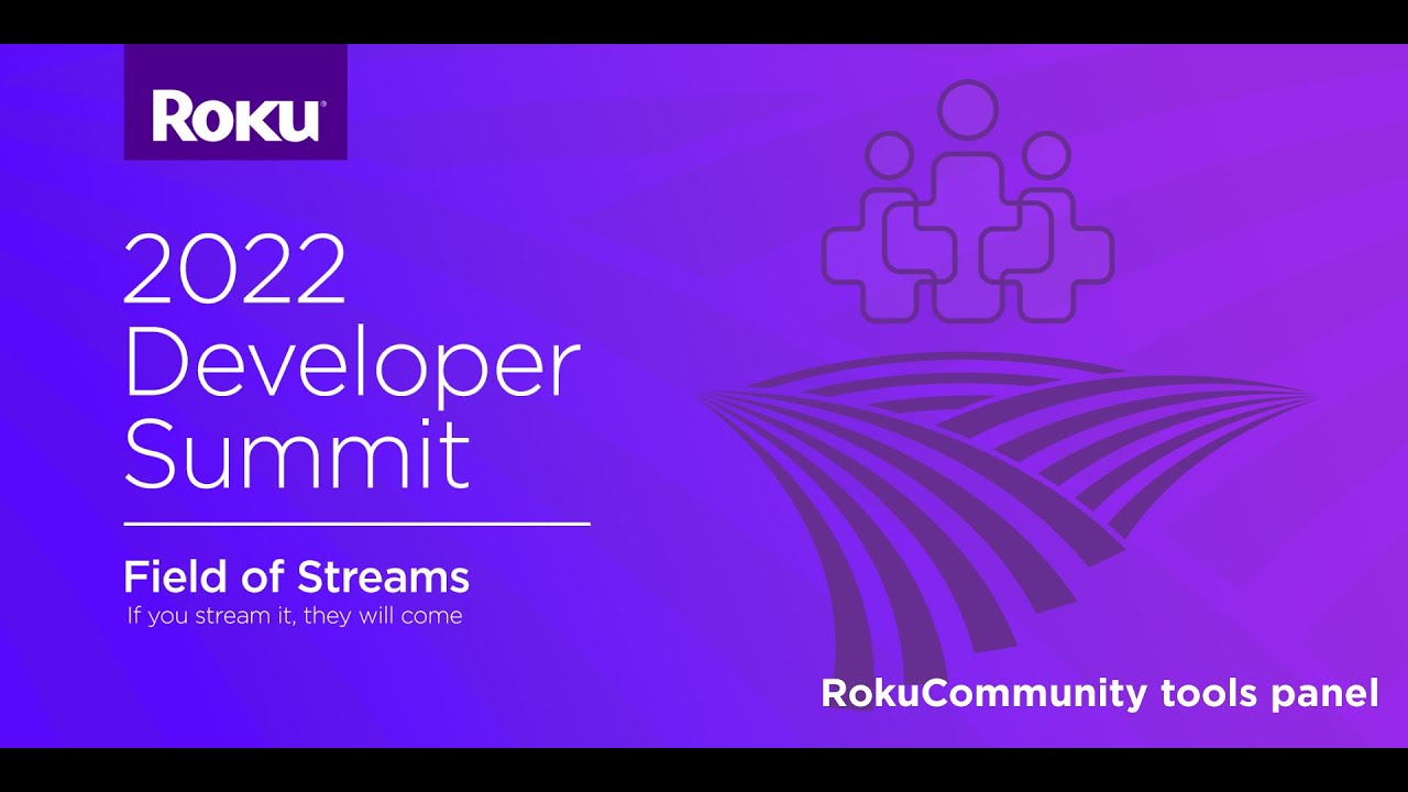 Roku 2022 Developer Summit: RokuCommunity tools panel