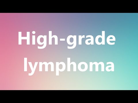 High-grade lymphoma - Medical Meaning and Pronunciation