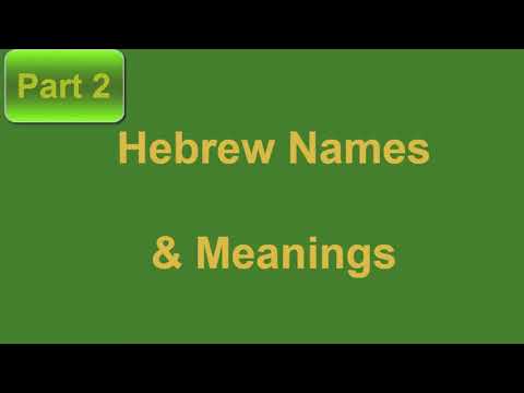 Hebrew Names And Meanings Pt. 3