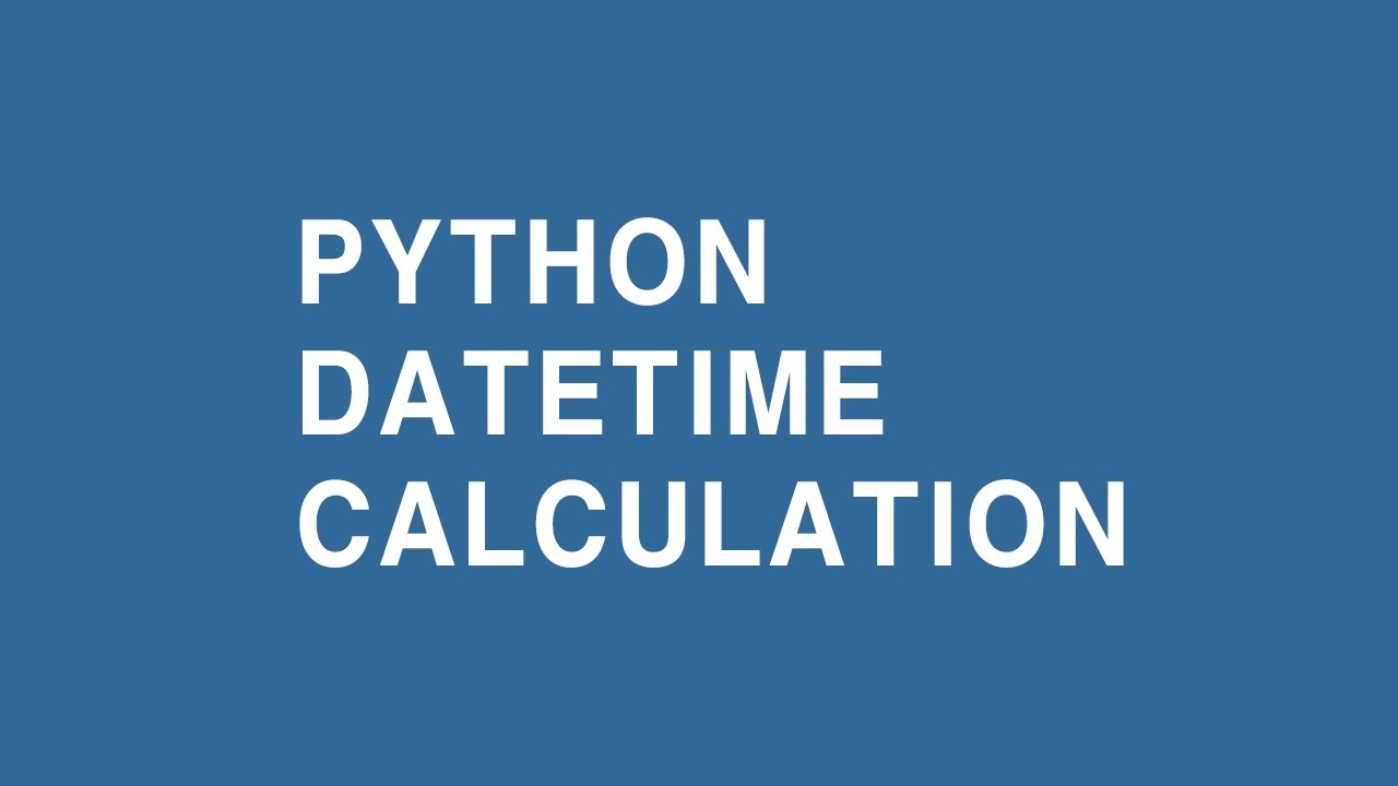 python datetime calculation coding practice