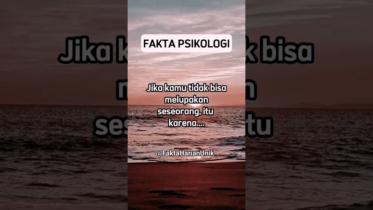 Ini alasan kamu tidak bisa melupakan seseorang! 👆👆 - Fakta Psikologi Part #5 #psikologi #shorts