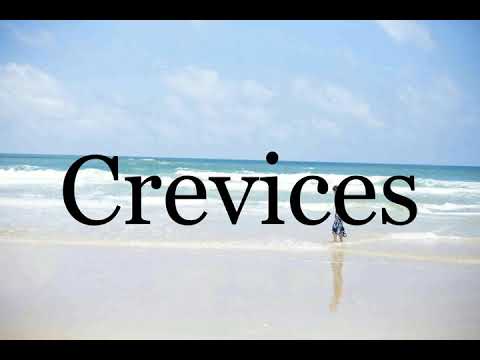 How To Pronounce Crevices🌈🌈🌈🌈🌈🌈Pronunciation Of Crevices