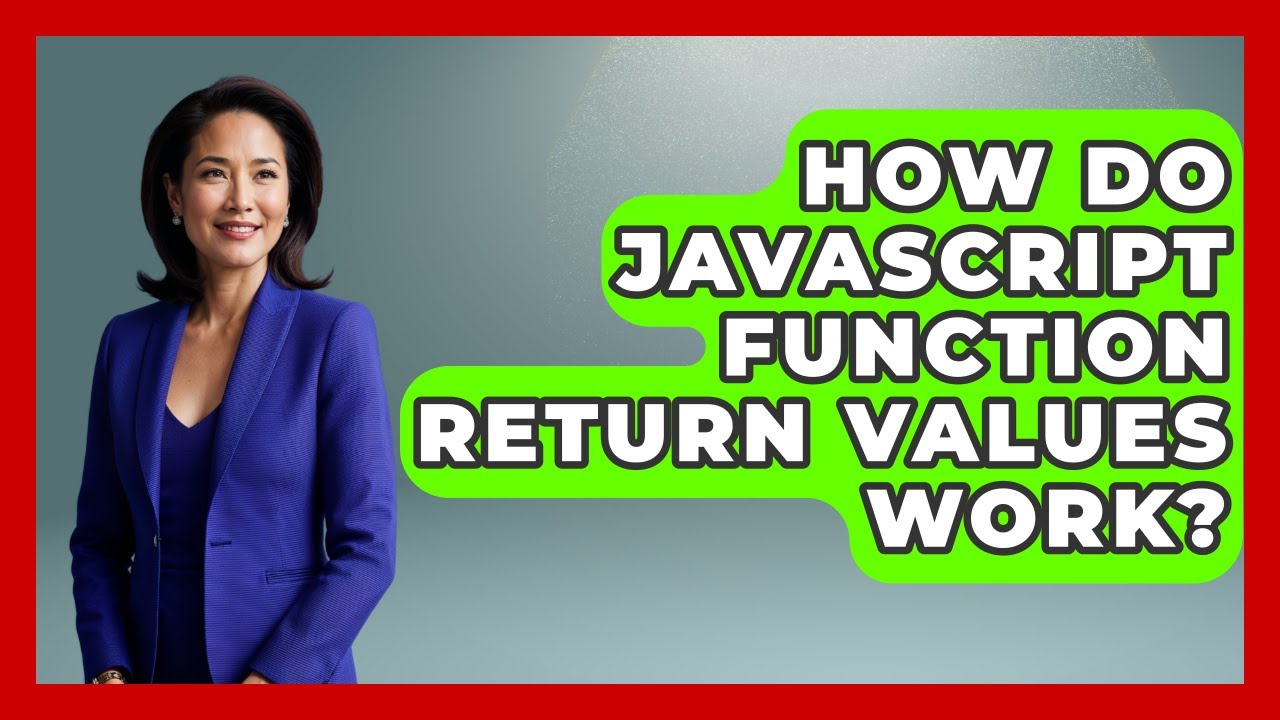 How Do JavaScript Function Return Values Work? - JavaScript Toolkit