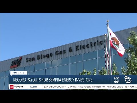 SDG&E parent company gives record payout to investors amid spiking customer energy bills