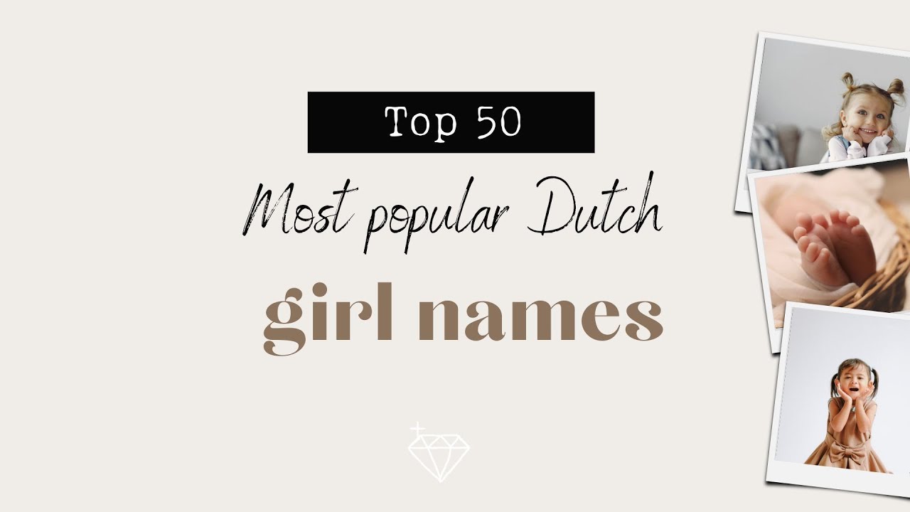 TOP 50 DUTCH GIRL NAMES FOR 2025 🇳🇱 | BABY NAME TRENDS YOU NEED TO KNOW