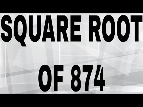 SQUARE ROOT OF 874